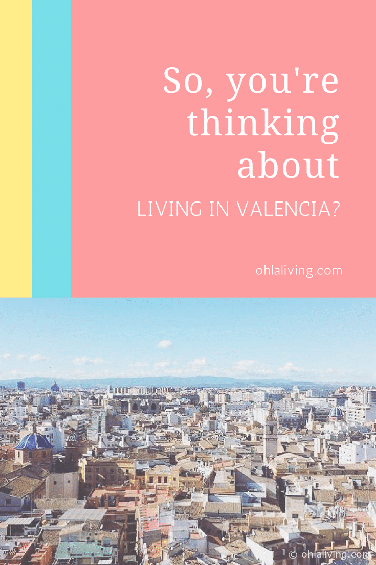 So you're thinking about living in Valencia